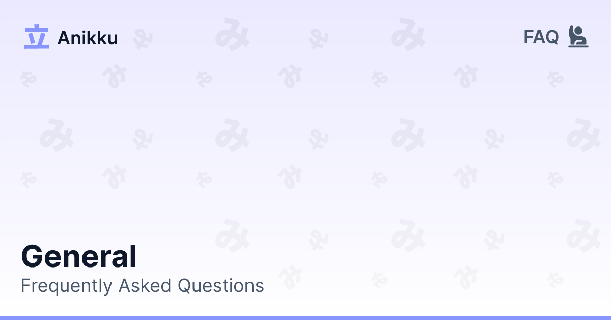 General | Frequently Asked Questions