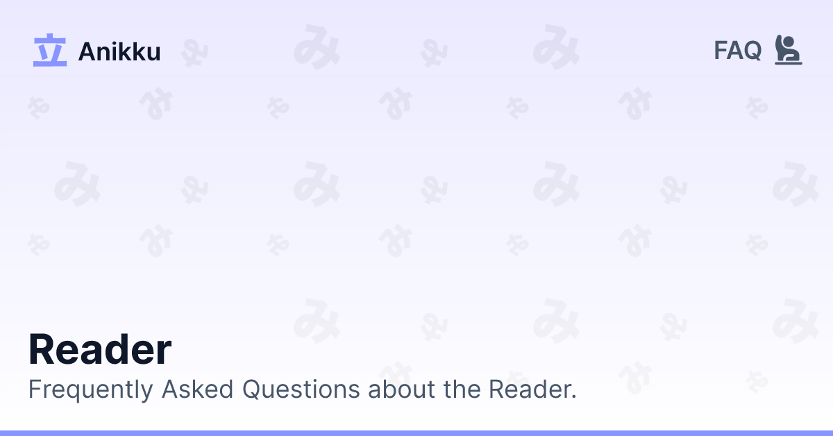 Reader | Frequently Asked Questions